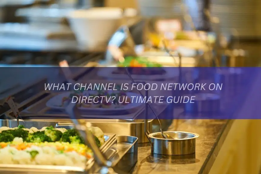 What Channel is Food Network on DIRECTV - Tom's Review Box