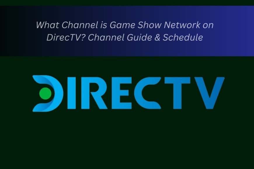 What Channel is Game Show Network on DirecTV? Channel Guide & Schedule ...