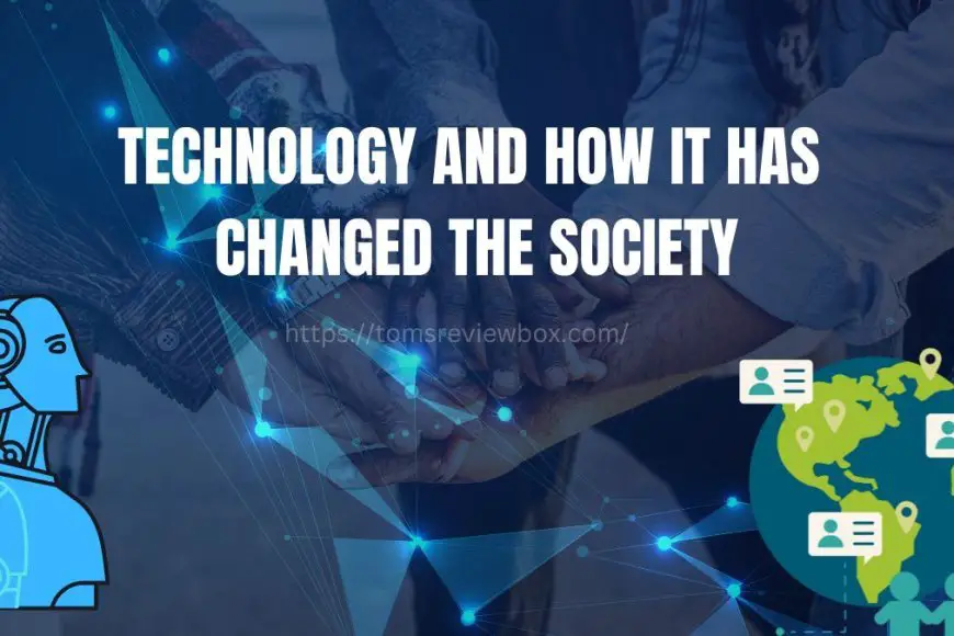 How Technology Has Transformed Society: The Positive Changes We See ...