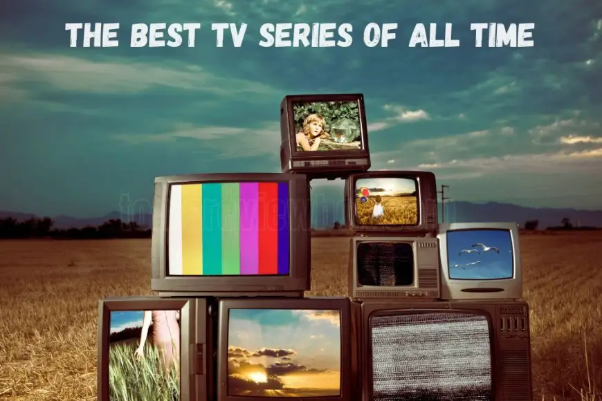 The Best TV Series of All Time: A Comprehensive List - Tom's Review Box